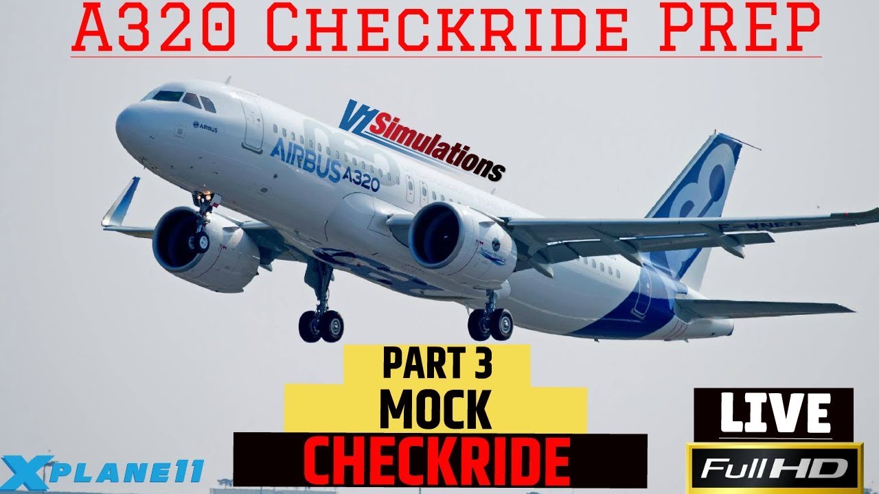 A320 Mock CHECKRIDE I FF320 I REAL Airbus Pilot! - YouTube