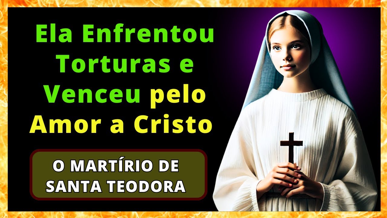 ️A História de Santa Teodora A Mártir que Enfrentou Torturas e Venceu ...