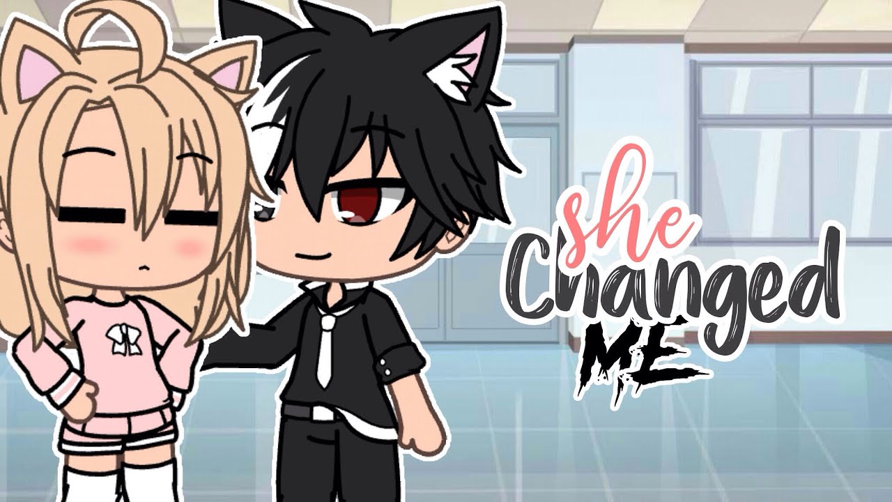 She Changed Me | Gacha Life Mini Movie - YouTube