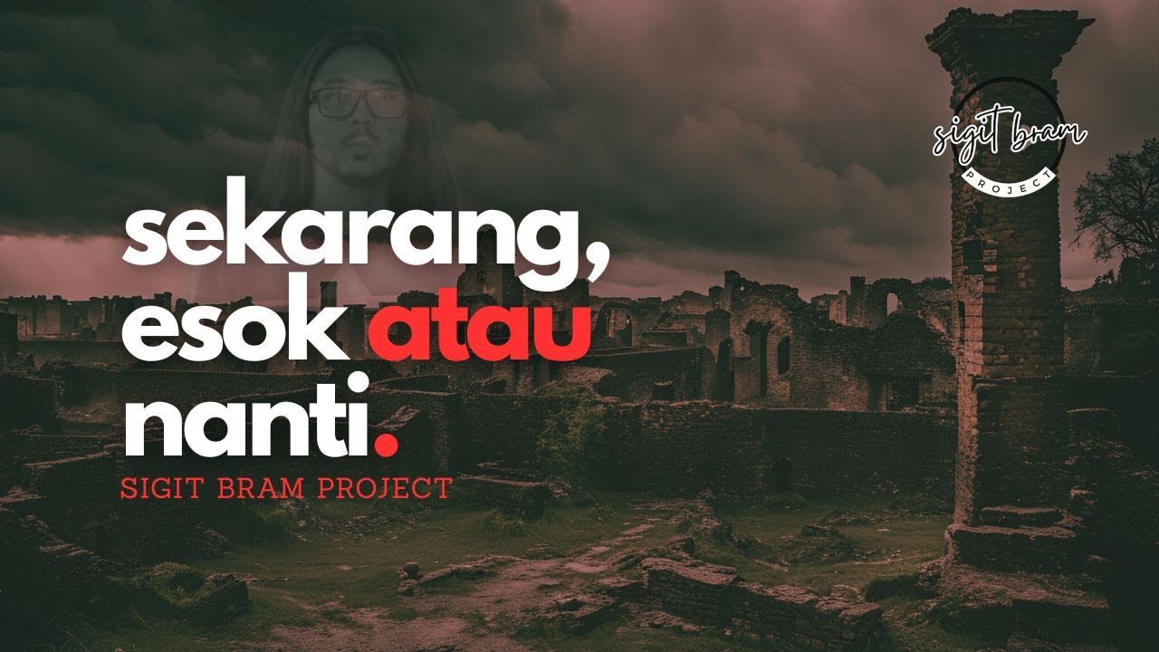 Sekarang Esok atau Nanti - Sigit Bram - YouTube