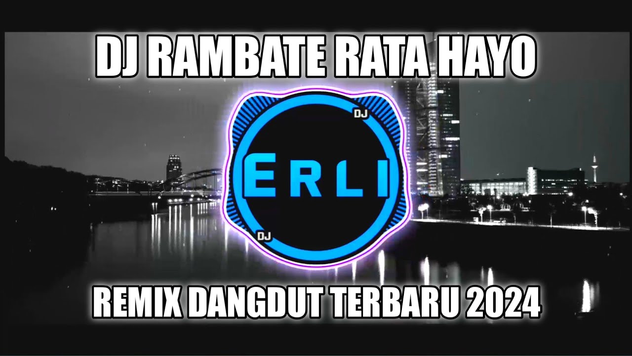 DJ Rambate Rata Hayo - Rhoma Irama Remix Dangdut Full Bass 2024 - YouTube