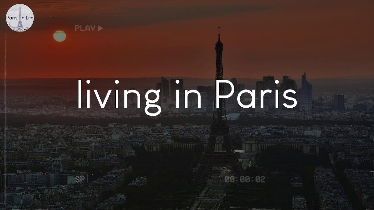 Songs for living in Paris - French vibes music - YouTube