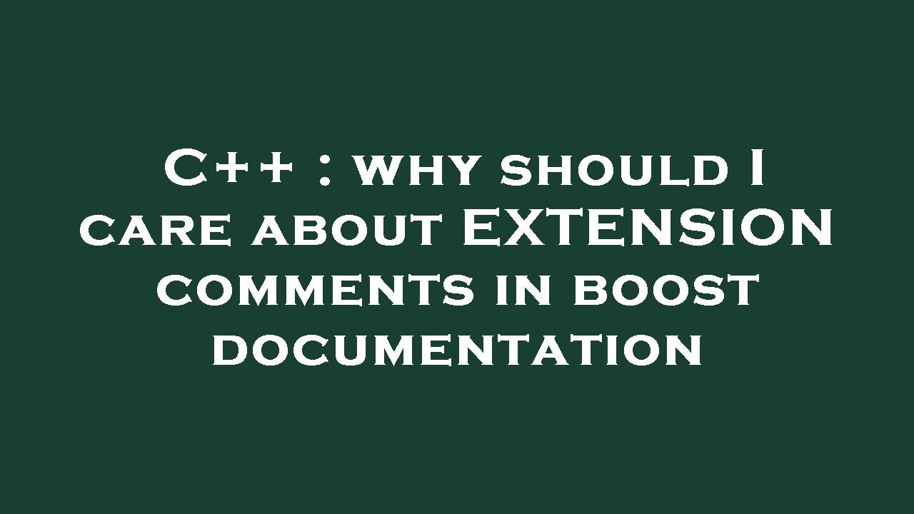 C++ : why should I care about EXTENSION comments in boost documentation - YouTube