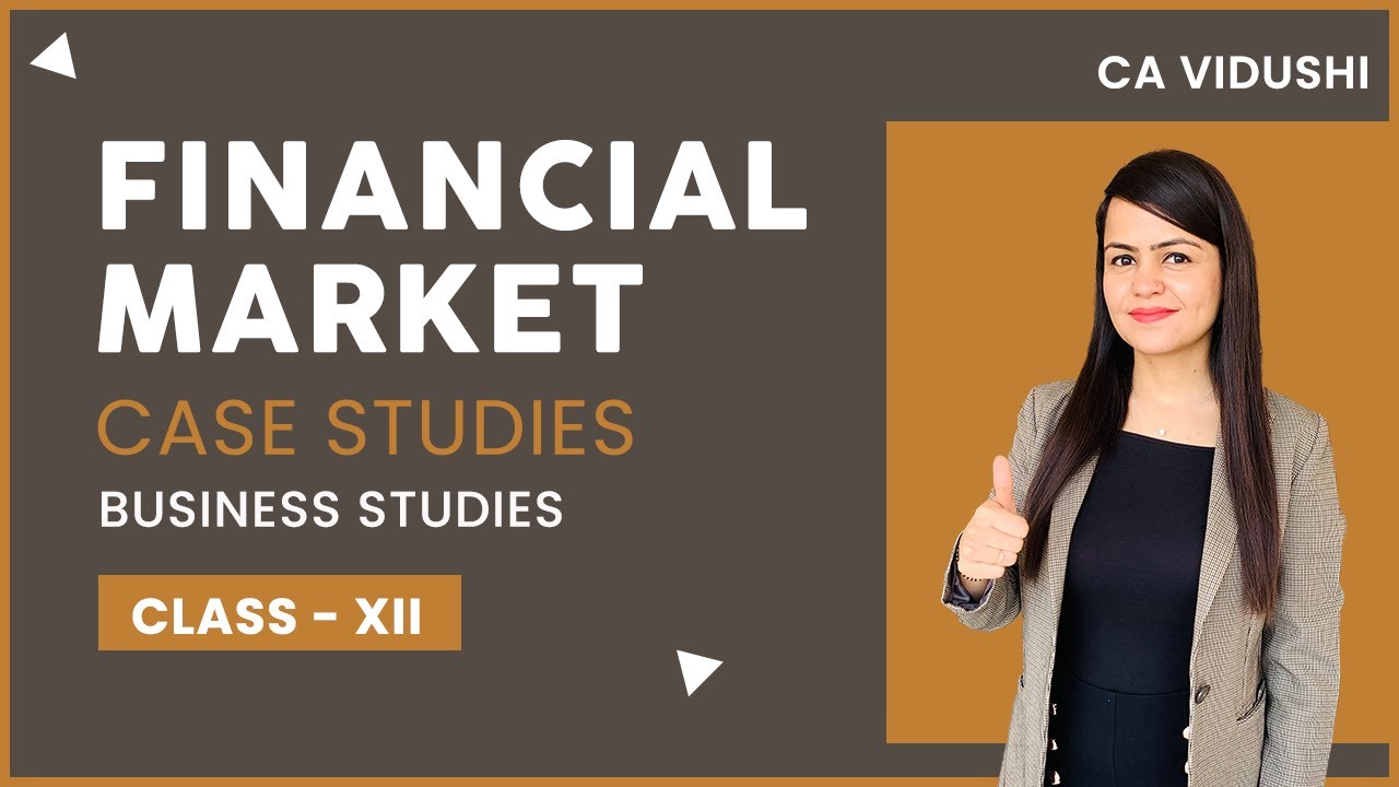 Financial Market | Case Studies | Class 12 Business Studies | VCC ...