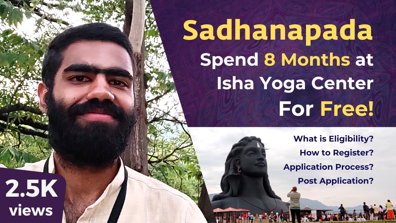 All About #sadhanapada | 8 Months at Isha Yoga Center For Free | Mayank ...