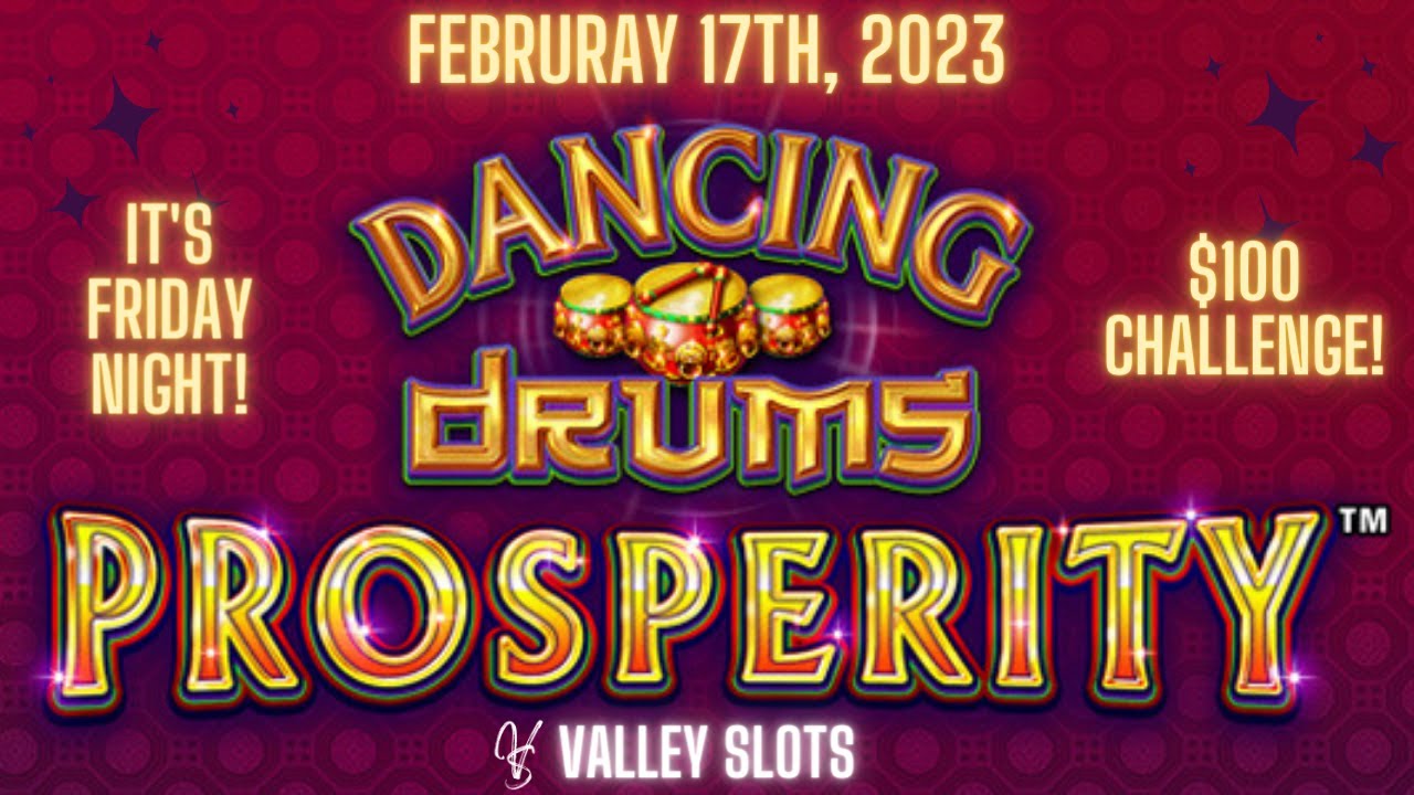 Friday Night $100 Challenge...10 Spins on Dancing Drums Prosperity 2-17 ...