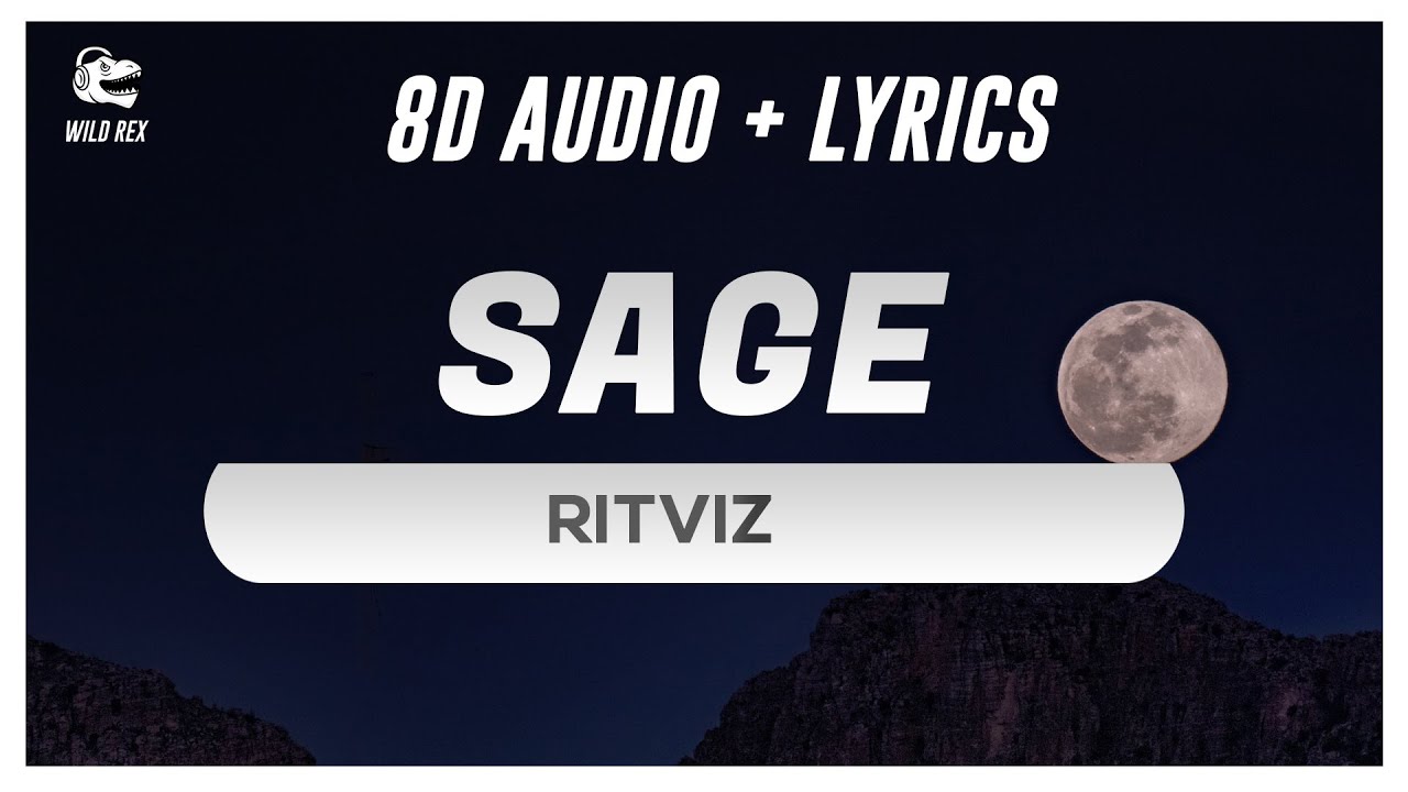 RITVIZ - Sage (8D Audio + Lyrics) | Sage Lyrics Video | Wild Rex - YouTube