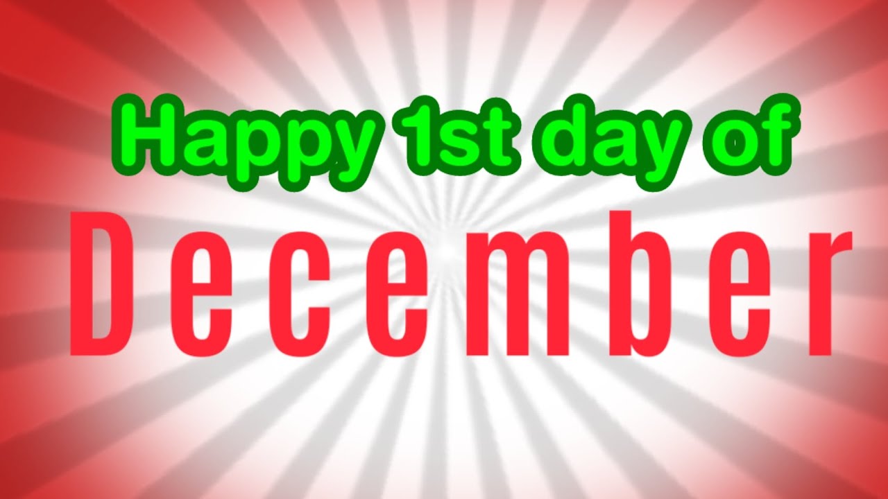 Happy first day of December! - YouTube
