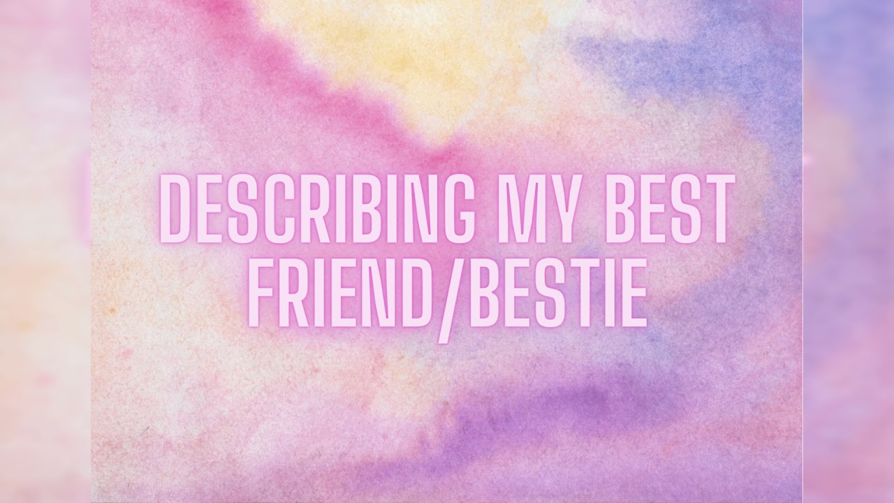 Describing My best friend - YouTube