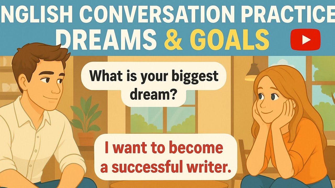 English Conversation Practice: Dreams and Goals | Speak English ...