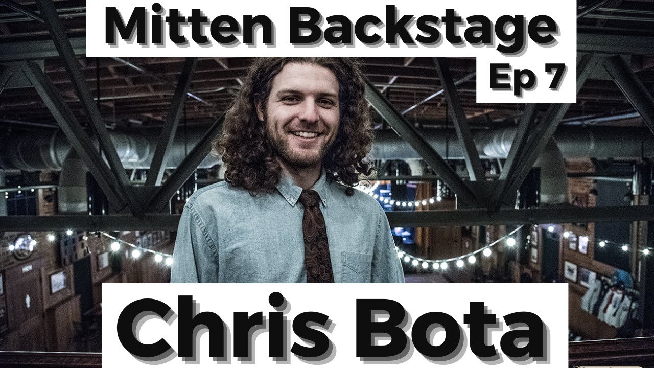#7 - Chris Bota | Mitten Backstage - YouTube