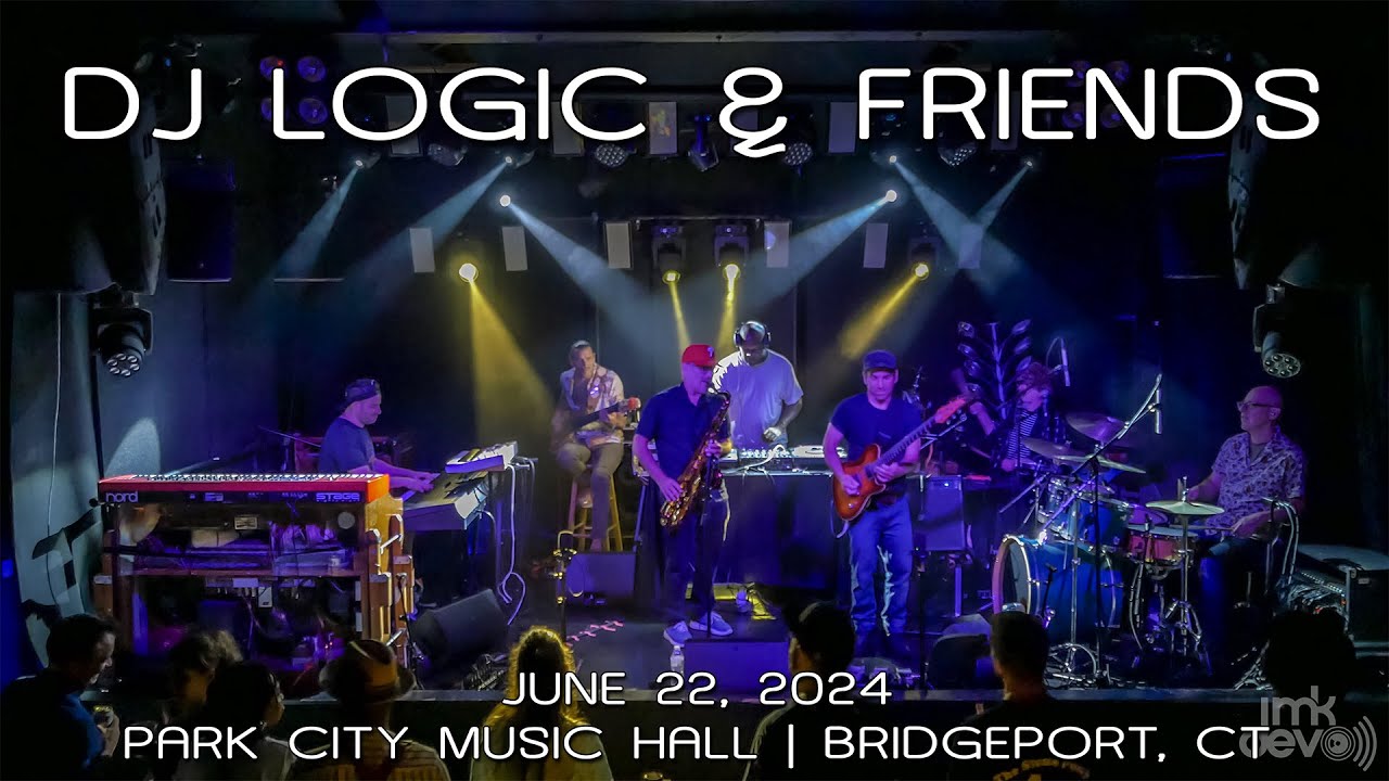 DJ Logic & Friends: 2024-06-22 - Park City Music Hall; Bridgeport, CT ...