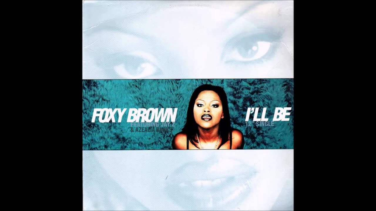 Foxy Brown - I'll Be (feat. Jay Z & Azealia Banks) Remix - YouTube