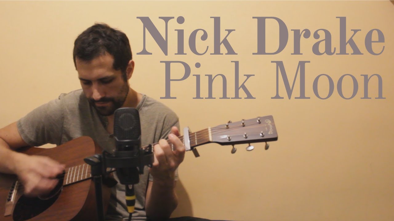Pink Moon - Nick Drake Cover - YouTube