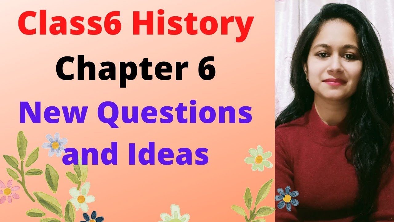 Class6th History Chapter 6 New Questions And Ideas Part 2 Full class6th-history-chapter-6-new-questions-and-ideas-part-2-full