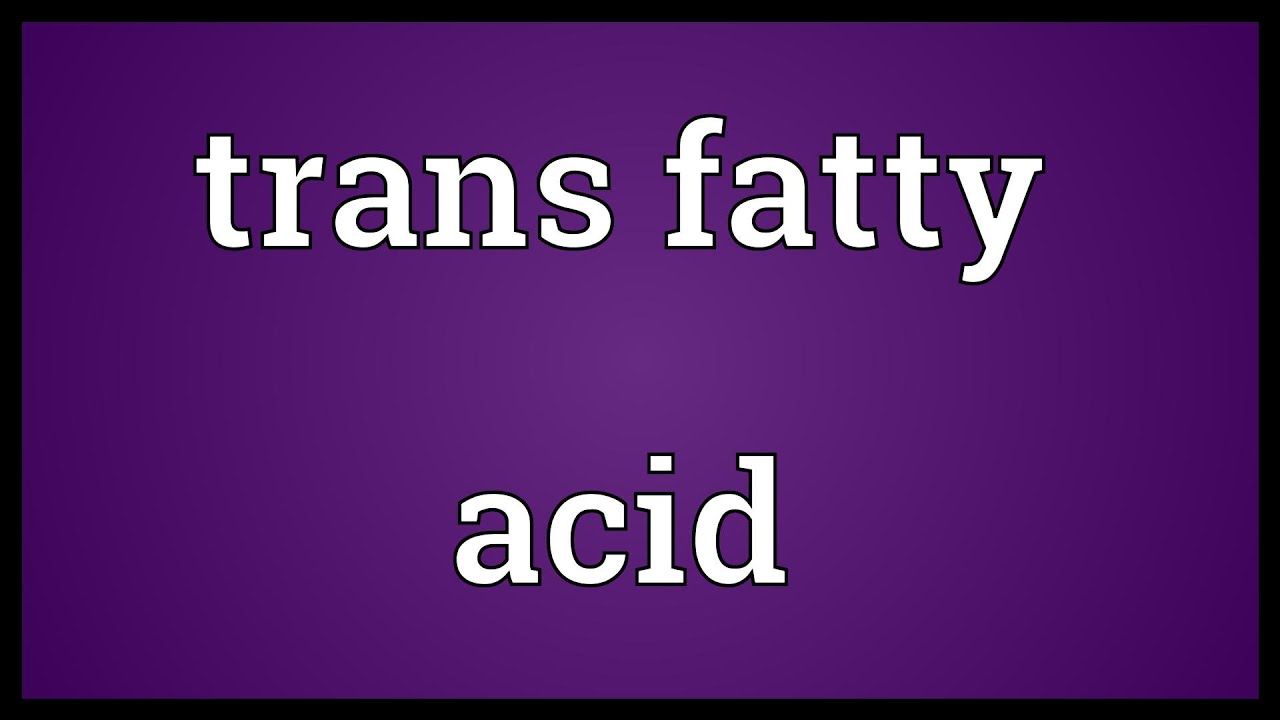 Trans Fatty Acid Meaning YouTube trans-fatty-acid-meaning-youtube