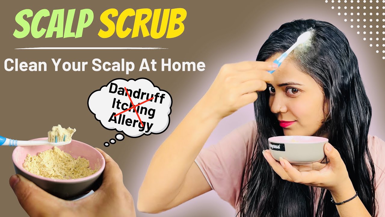Scalp scrub : No Dandruff, No itching, No allergy | सिर की त्वचा को ...