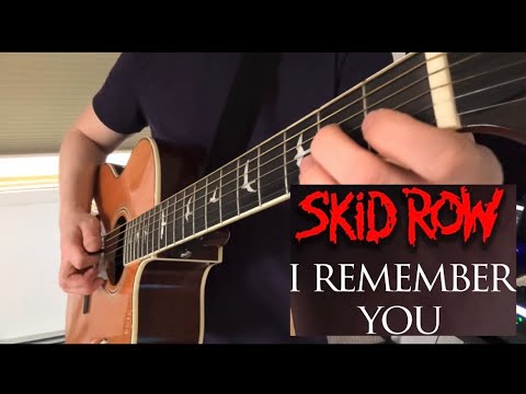 Skid Row - I Remember You (Guitar Cover) - YouTube