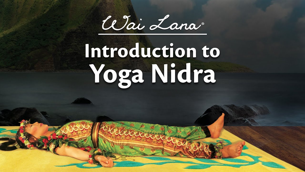 Wai Lana Yoga : Introduction to Yoga Nidra - YouTube