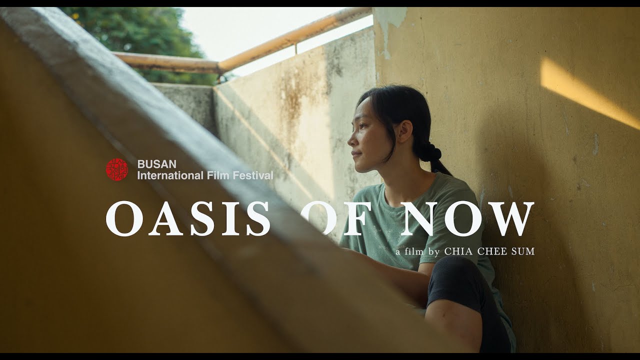 ‘OASIS OF NOW’ by Chia Chee Sum - Trailer - Busan IFF New Currents 2023 ...