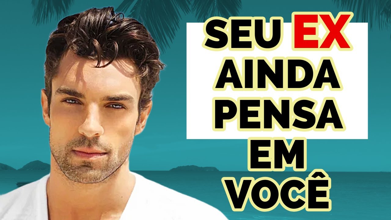 Como Descobrir Se O Seu Ex Ainda Gosta De Você Youtube