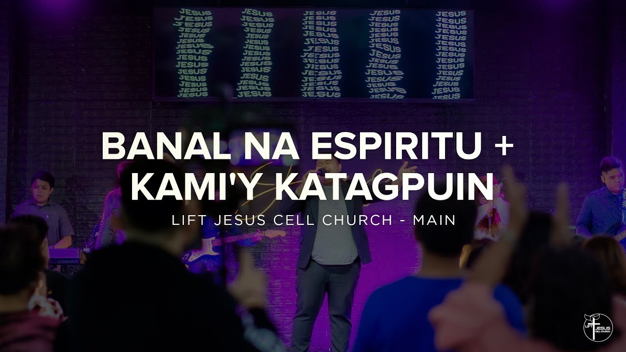Holy Spirit (Tagalog Version) + Kami'y Katagpuin | Lift Jesus Cell ...