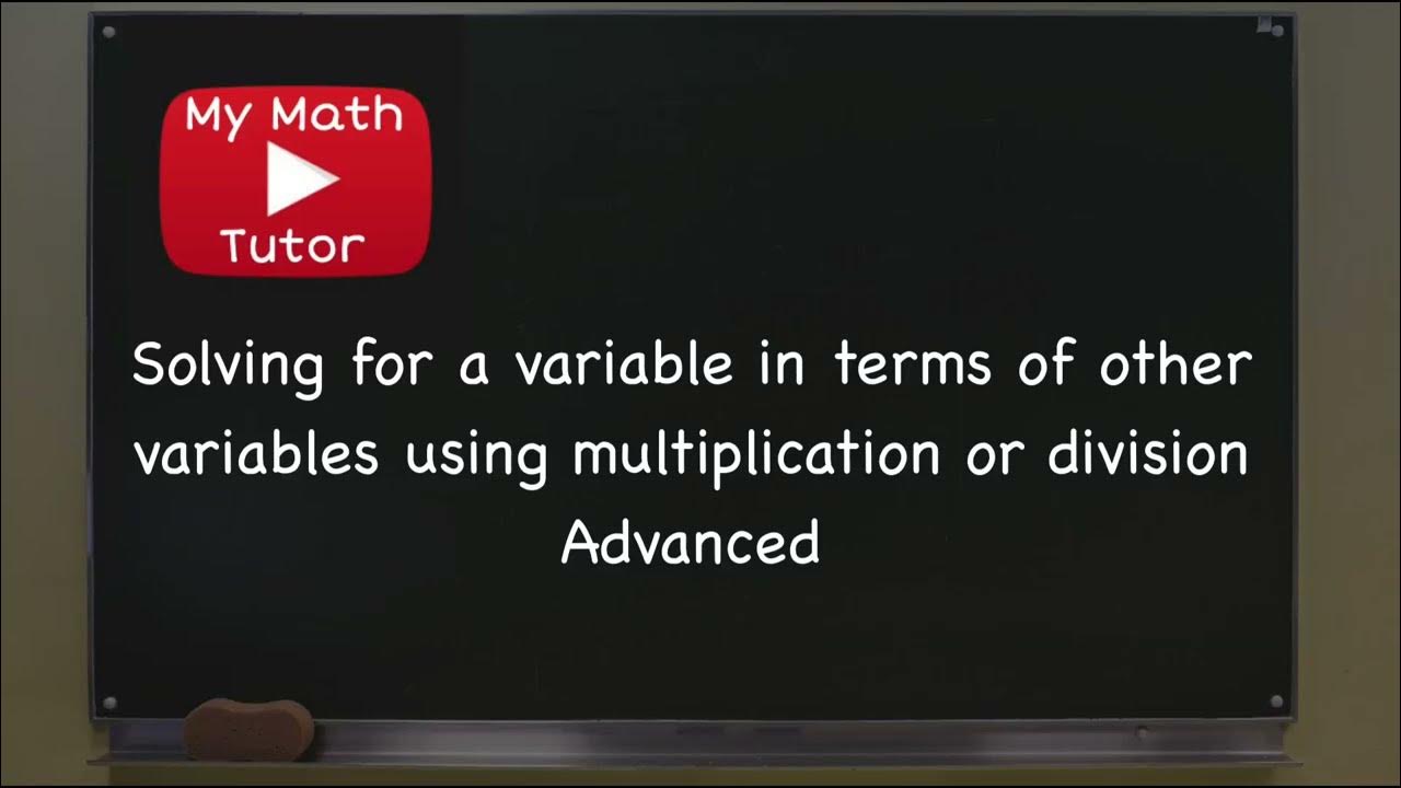 Solving for a variable in terms of other variables using multiplication or division: Advanced ...