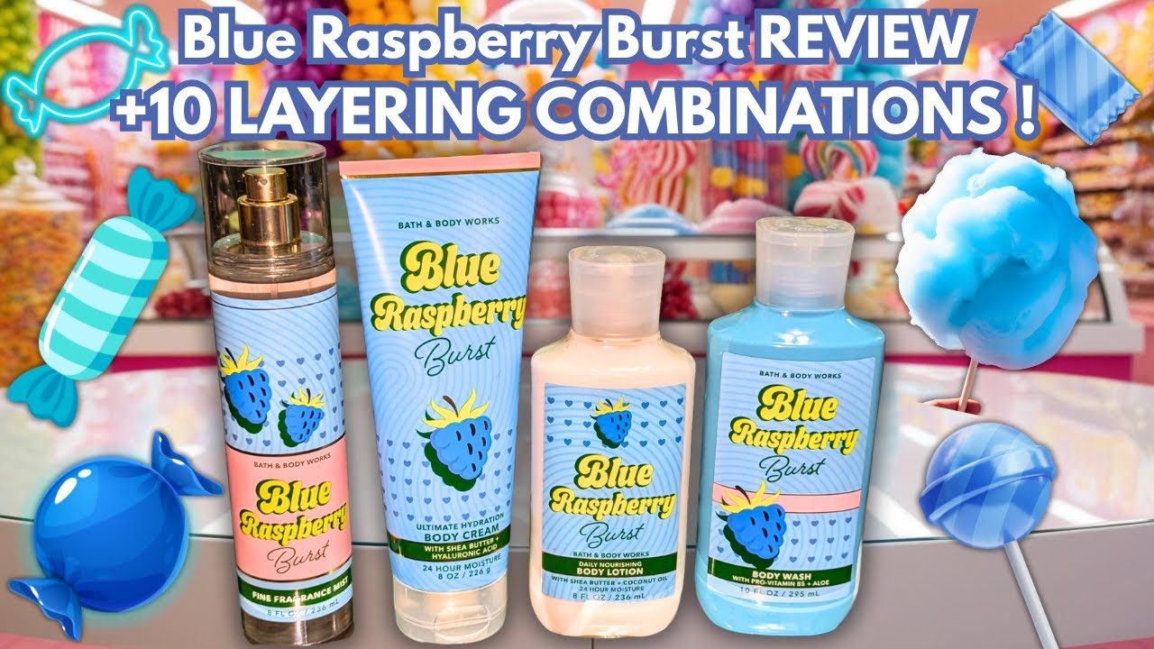 (Review) 🍬 NEW! Blue Raspberry Burst Body Care + 10 Layering ...
