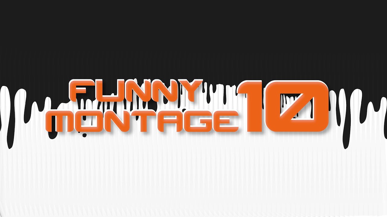 Funny Montage 10 - YouTube