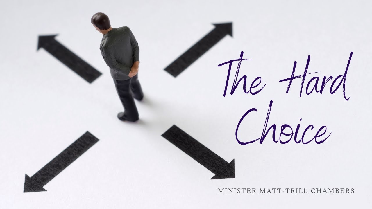The Hard Choice | Minister Matt-Trill Chambers - YouTube