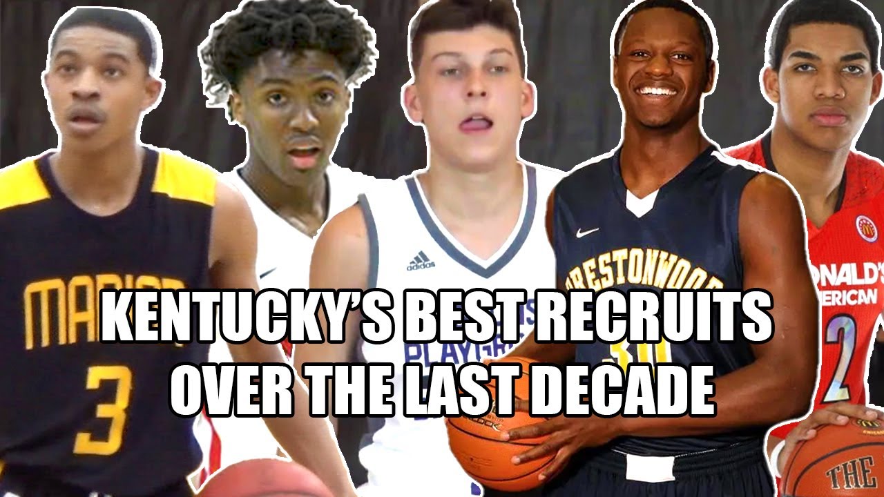 LEGENDARY KENTUCKY RECRUITS FROM THE LAST DECADE!! - YouTube