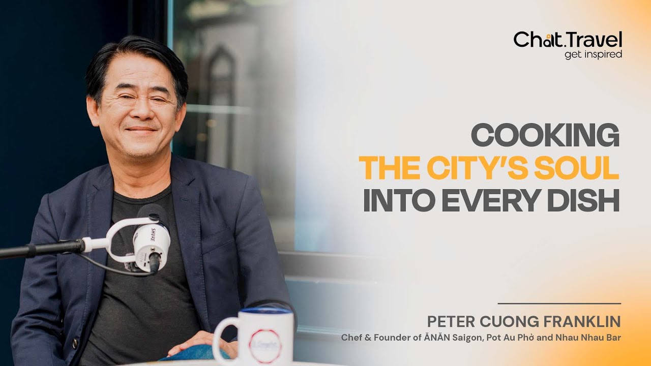 Cooking the city’s soul into every dish - Chef Peter Cuong Franklin ...