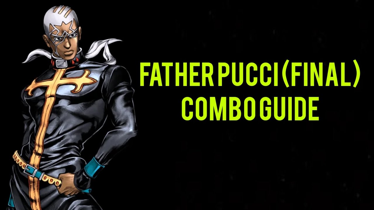 Father Pucci (Final) Combo Guide JJBA ASBR - YouTube