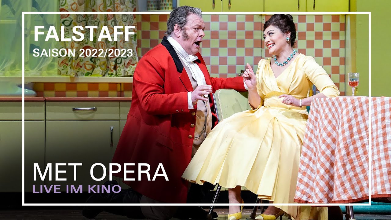 FALSTAFF | Alfin t’ho colto raggiante fior | MET OPERA LIVE IM KINO ...