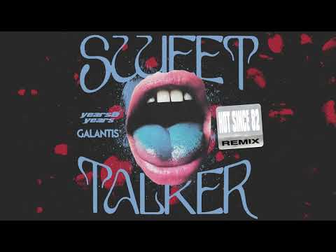 Years & Years and Galantis - Sweet Talker (Hot Since 82 Remix)