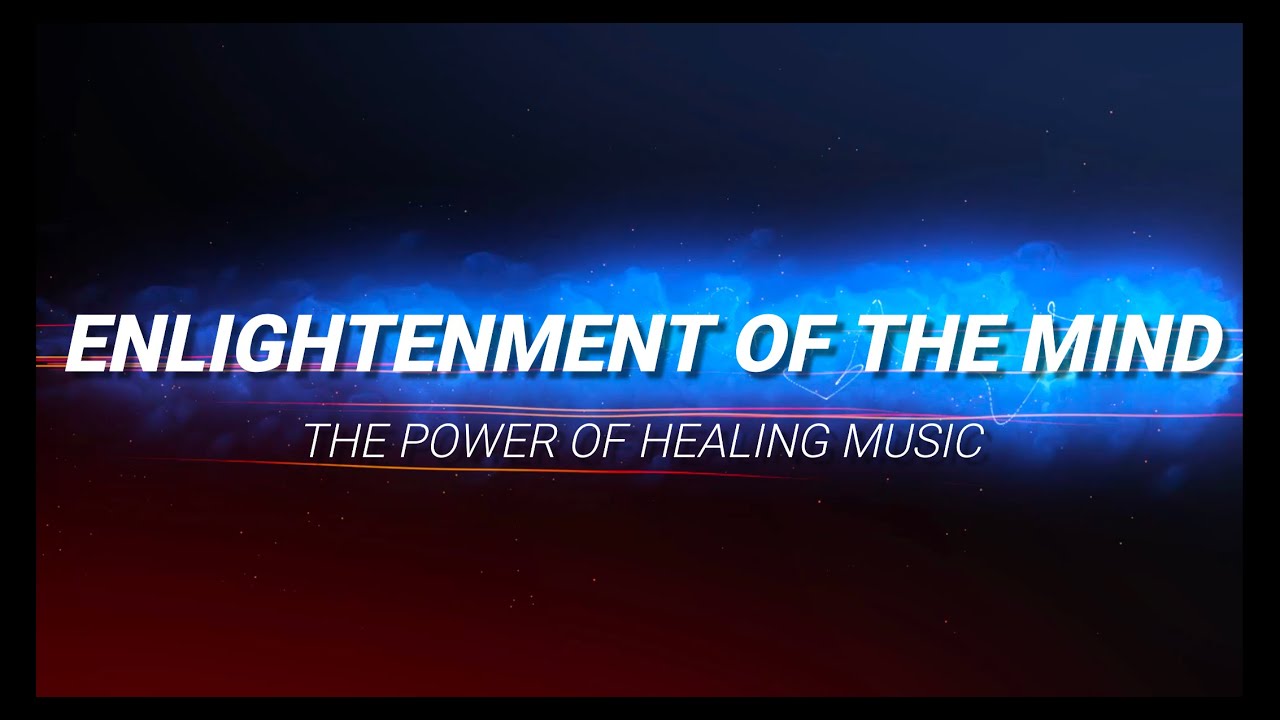 Enlightenment of the Mind | The Power of Healing Music | Showroom ...
