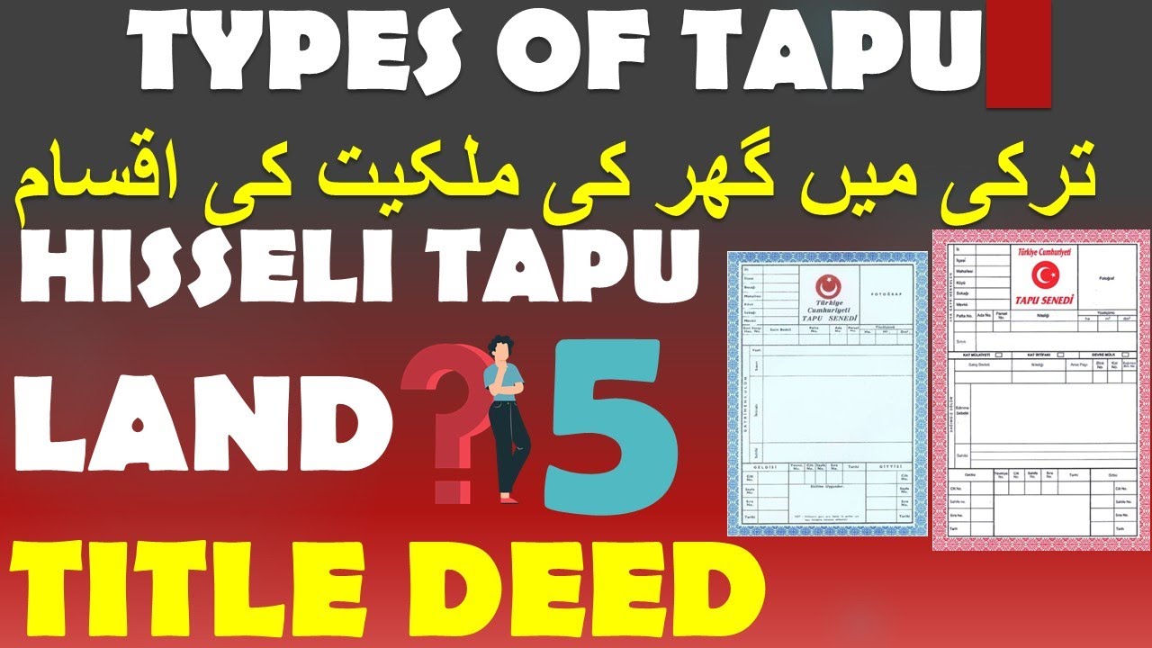 TYPES OF TAPU IN TURKEY No. 5 ترکی میں گھر کی ملکیت کی اقسام - YouTube