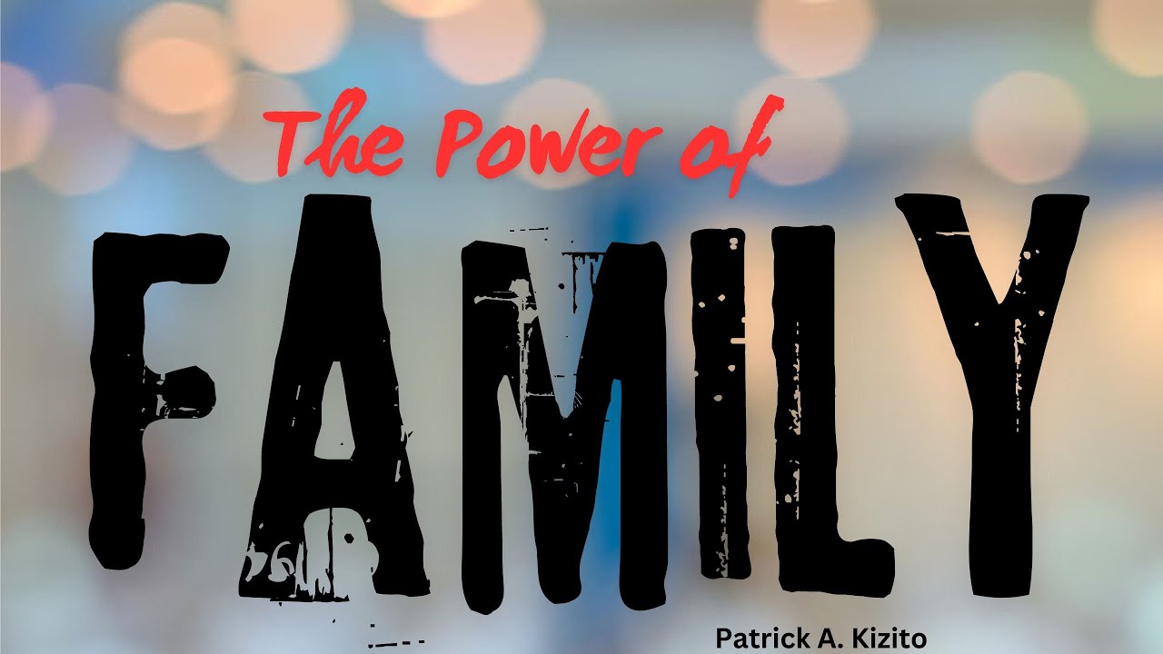 THE POWER OF FAMILY - YouTube