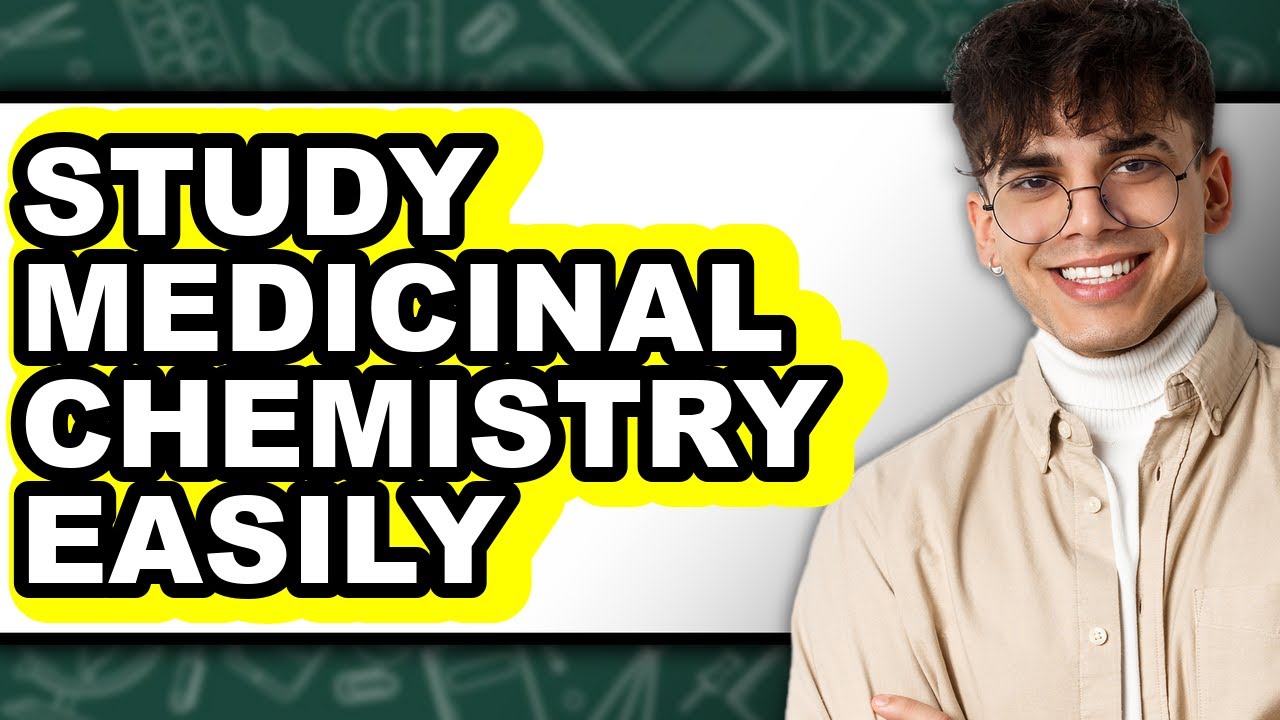 How to Study Medicinal Chemistry Easily - Easy Guide - YouTube