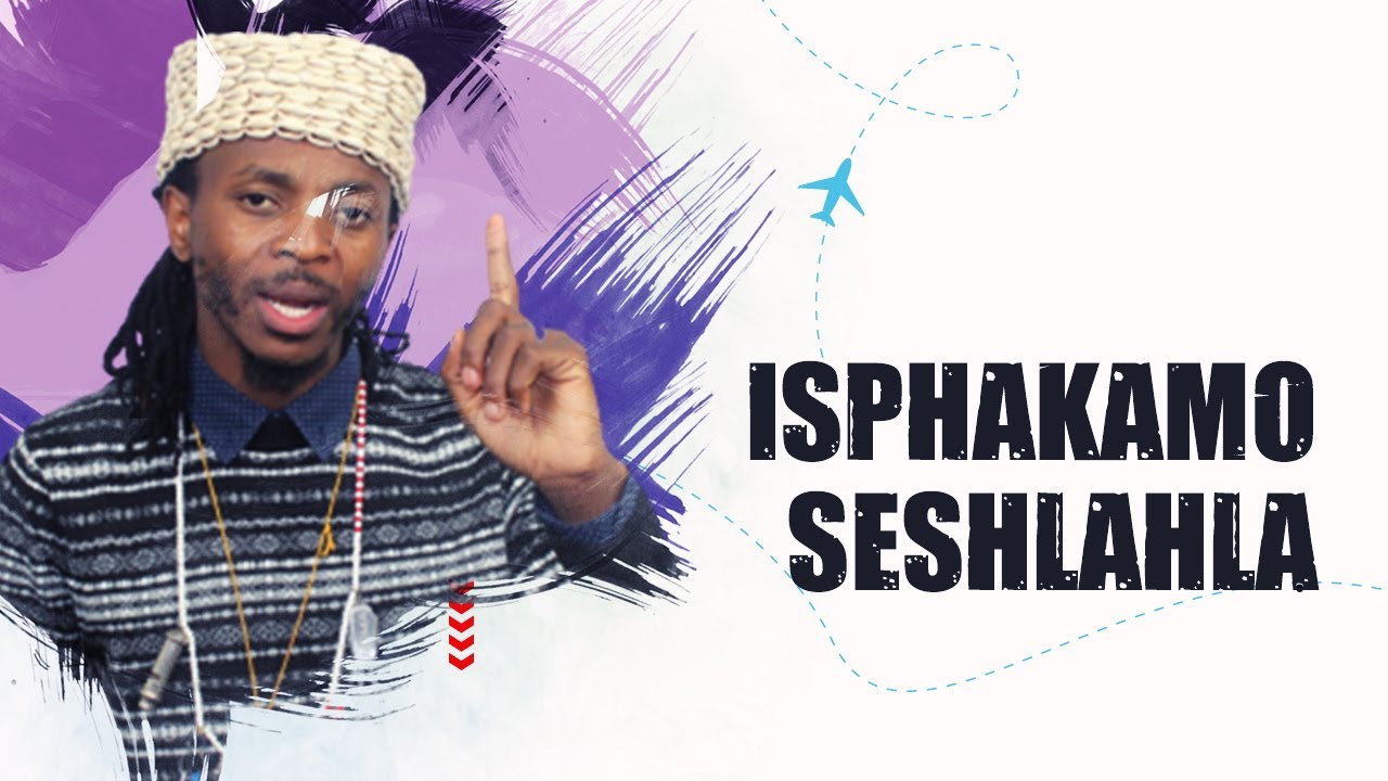 Isphakamo se'Shlahla - YouTube
