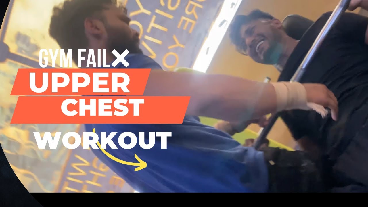 Gym Fail || UPPER CHEST WORKOUT || watch till end - YouTube