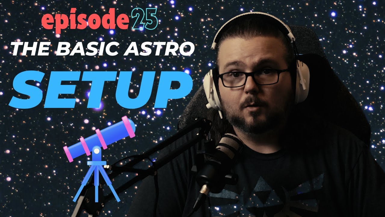 Ep 25 - A Basic Astrophotography Setup - YouTube