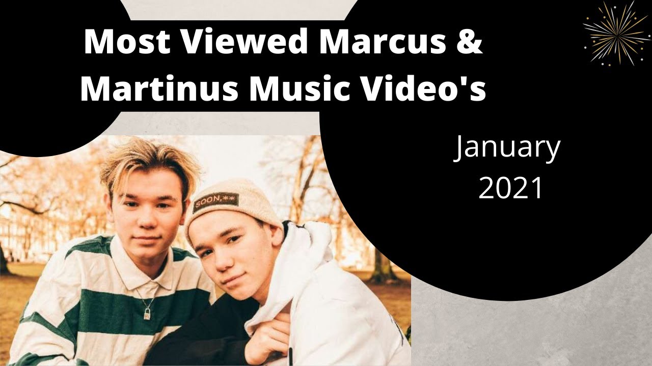 [Top 25] Most Viewed Marcus & Martinus Music Video's | January 2021 ...