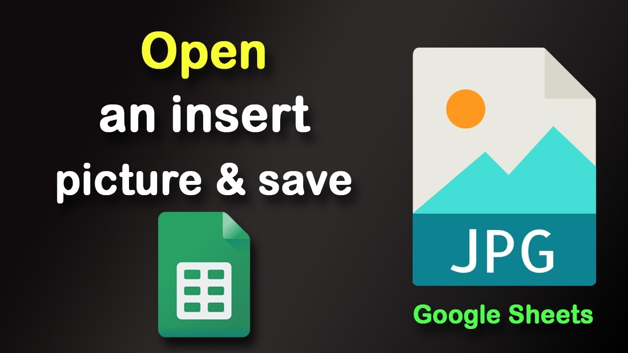 How to open an insert picture and save it in Google Sheets - YouTube
