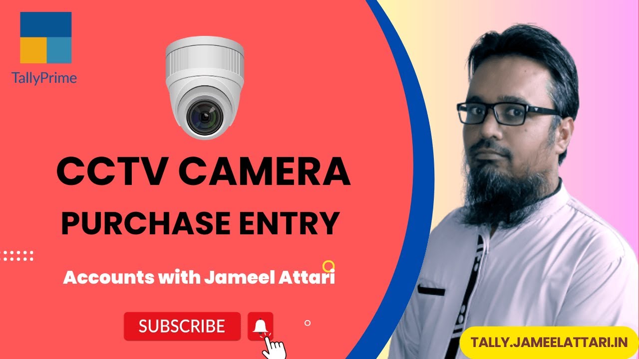 CCTV Camera Purchase Entry in Tally Prime by Jameel Attari - YouTube
