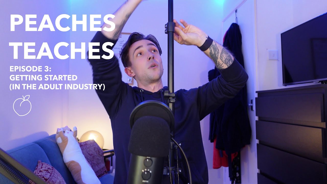 Peaches Teaches | Ep. 3 | Getting Started (In The Adult Industry) - YouTube