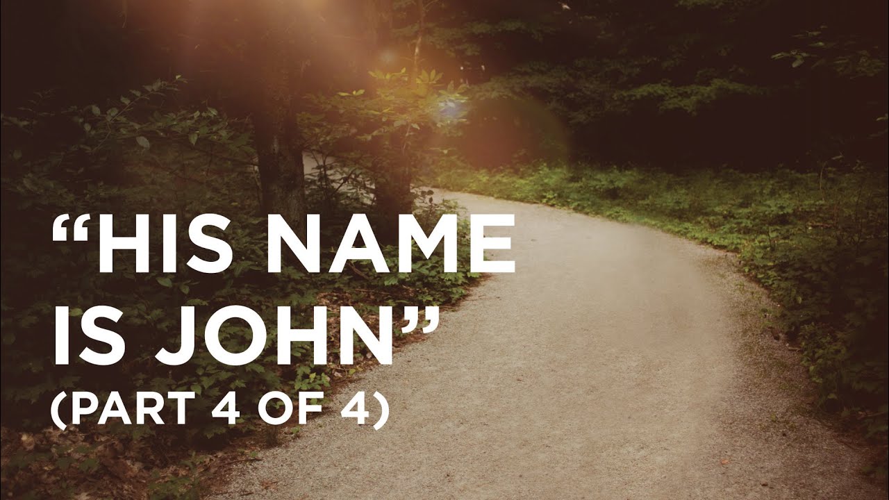 His Name Is John (Part 4 of 4) - 12/14/22 - YouTube