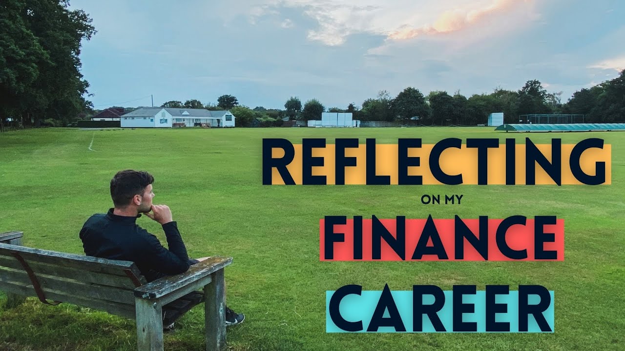 Reflecting on My Finance Career - 5 Years Experience in the Finance ...