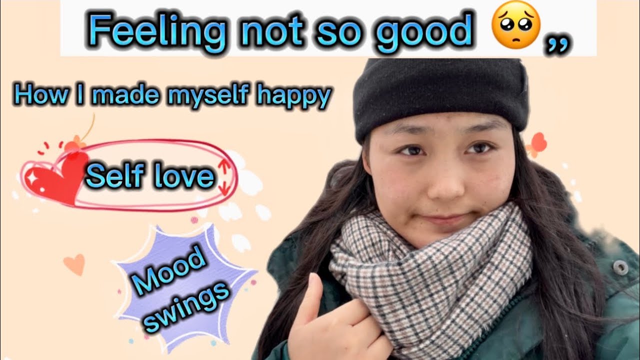 unhappy-trying-to-cheer-up-myself-self-love-sad-tibetanvlogger