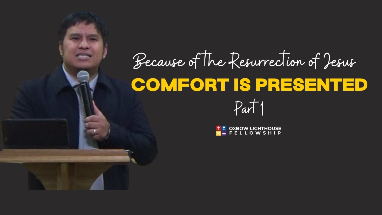 Because of the Resurrection of Jesus COMFORT IS PRESENTED, Part 1 of 3 ...